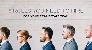 8 Roles You Need to Hire for Your Real Estate Team - AgentEDU Blog