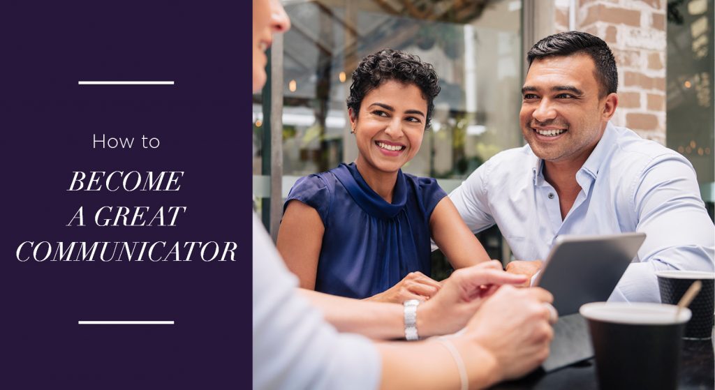 How to Become a Great Communicator - AgentEDU Blog
