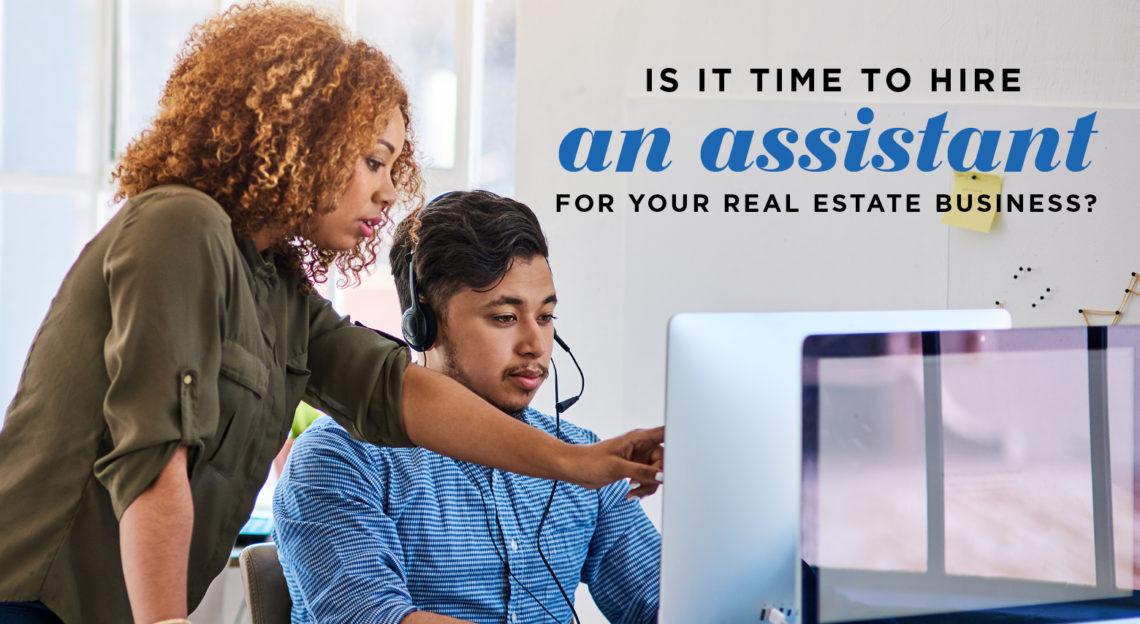 Is it time to hire an assistant for your real estate business ...